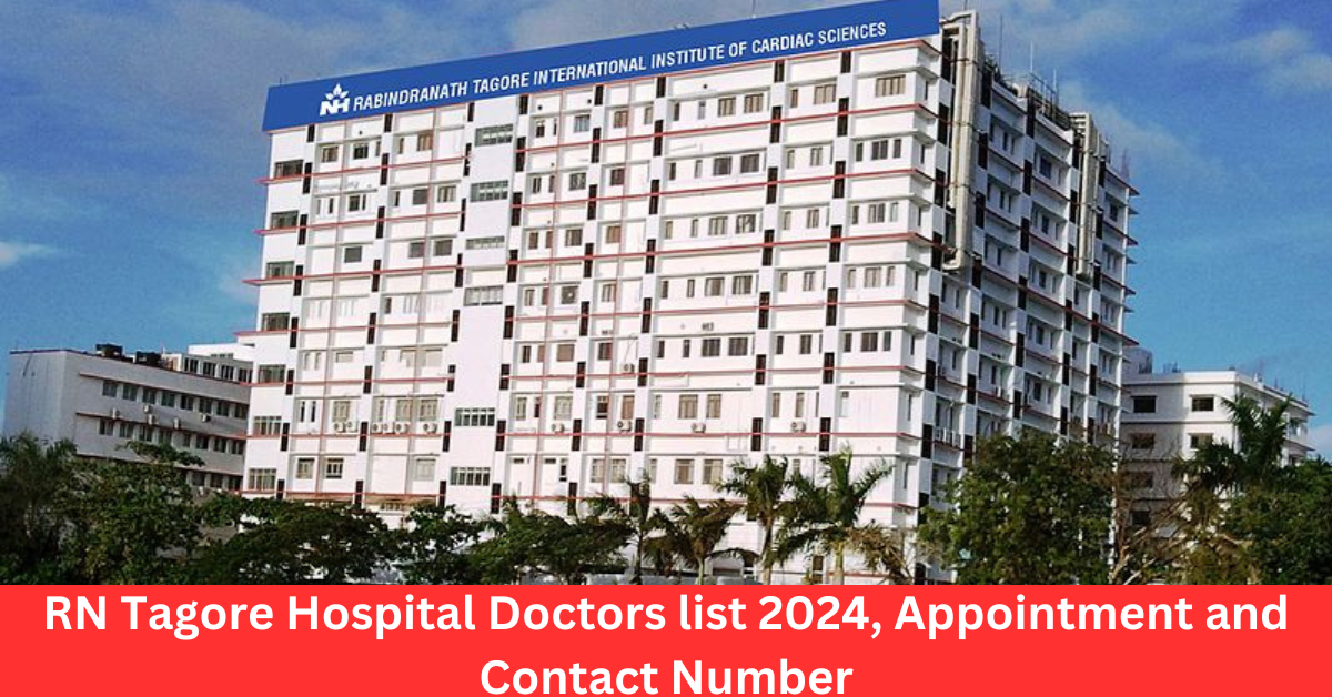 RN Tagore Hospital Doctors list 2024, Appointment and Contact Number ...